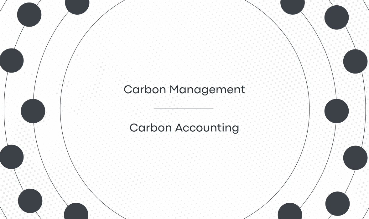 Carbon Management vs. Carbon Accounting – What’s the difference?
